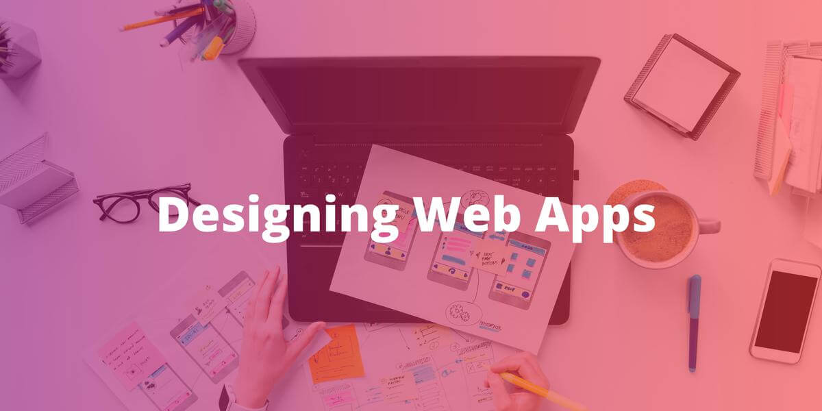 7 Things To Keep In Mind When Designing Web Apps - seriouscode